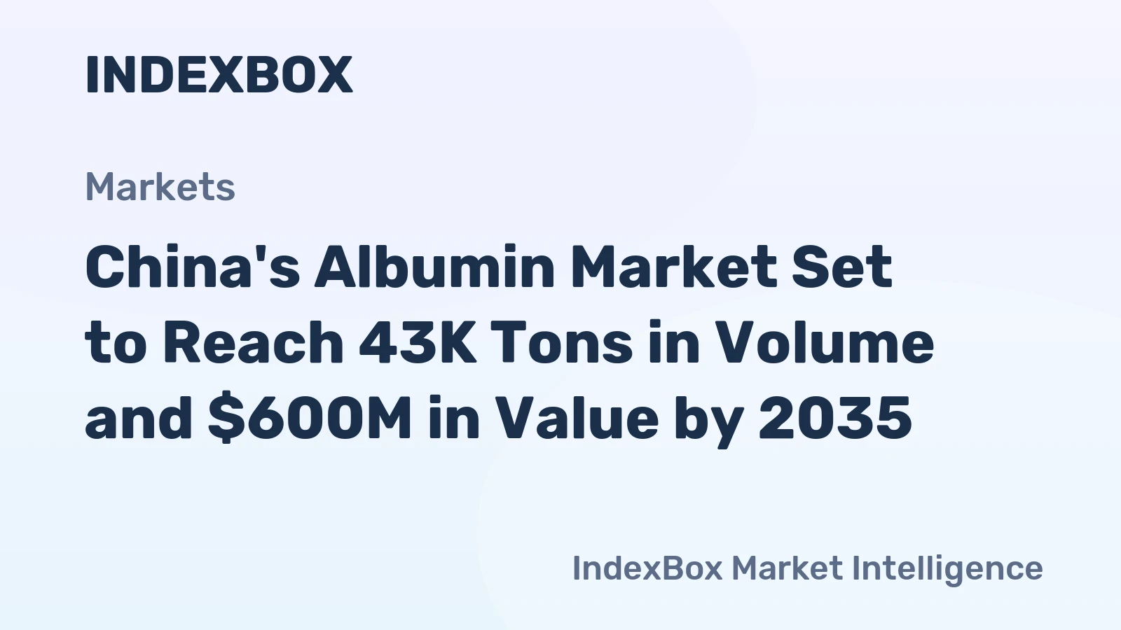 China's Albumin Market Set to Reach 43K Tons in Volume and $600M in Value by 2035
