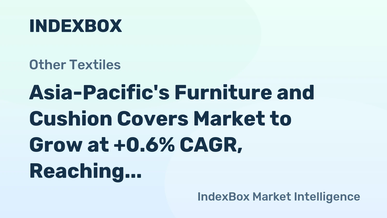 Asia-Pacific's Furniture and Cushion Covers Market to Grow at +0.6% CAGR, Reaching $12.3B by 2035