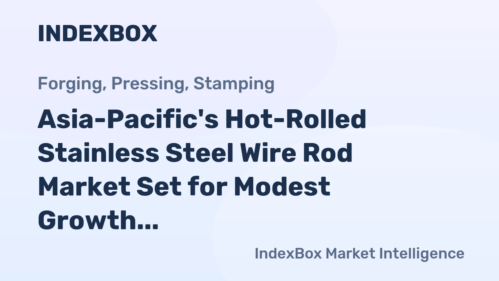 Asia-Pacific's Hot-Rolled Stainless Steel Wire Rod Market Set for Modest Growth with a 0.6% CAGR