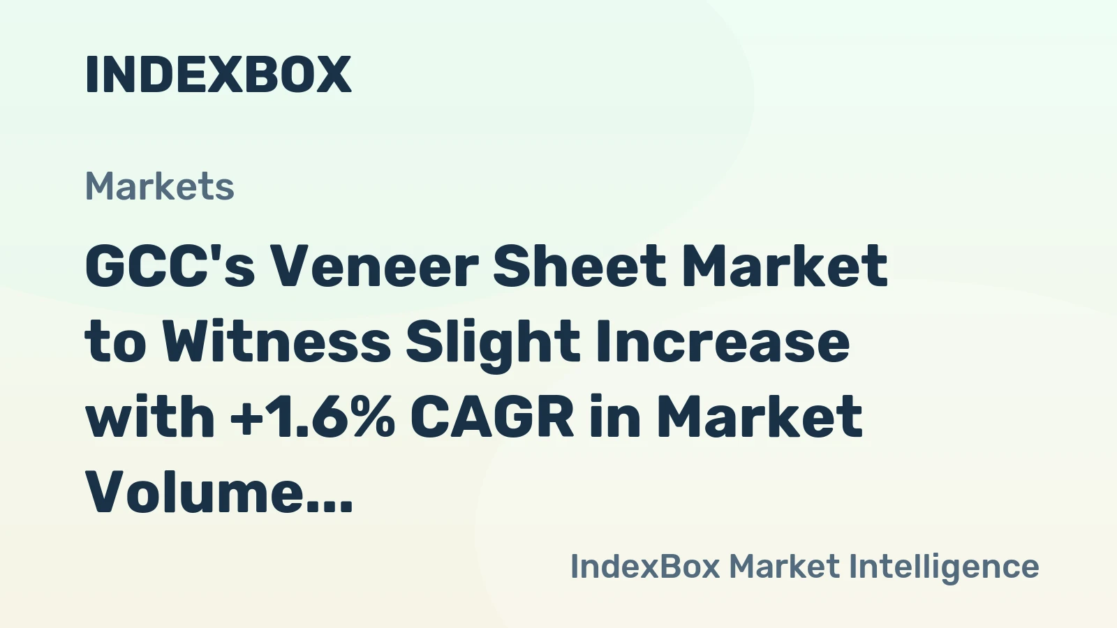 GCC's Veneer Sheet Market to Witness Slight Increase with +1.6% CAGR in Market Volume