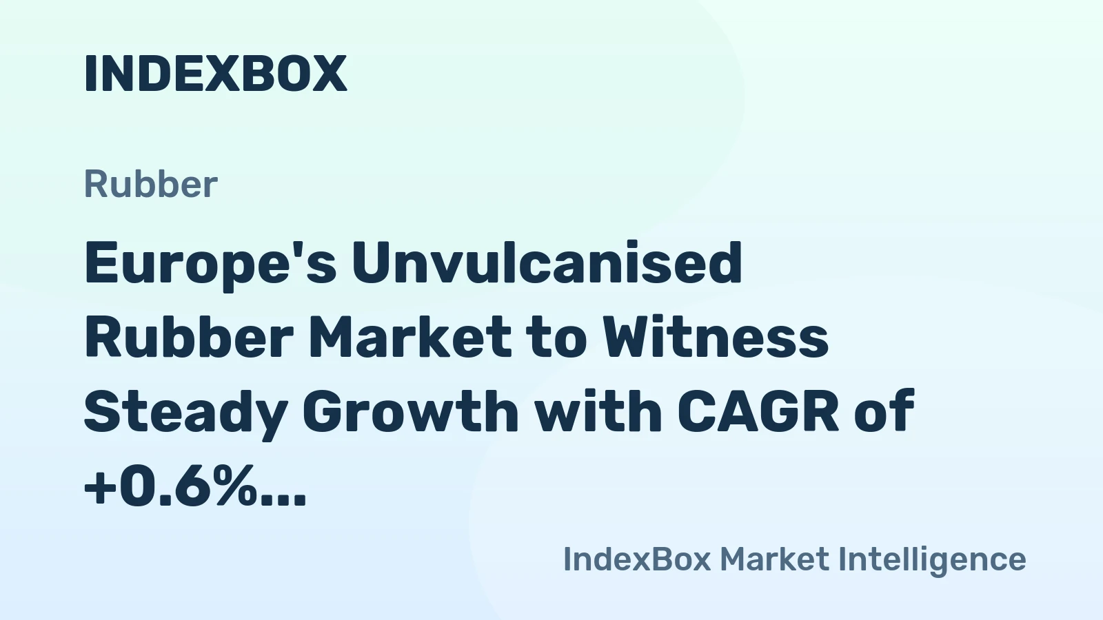 Europe's Unvulcanised Rubber Market to Witness Steady Growth with CAGR of +0.6% by 2035