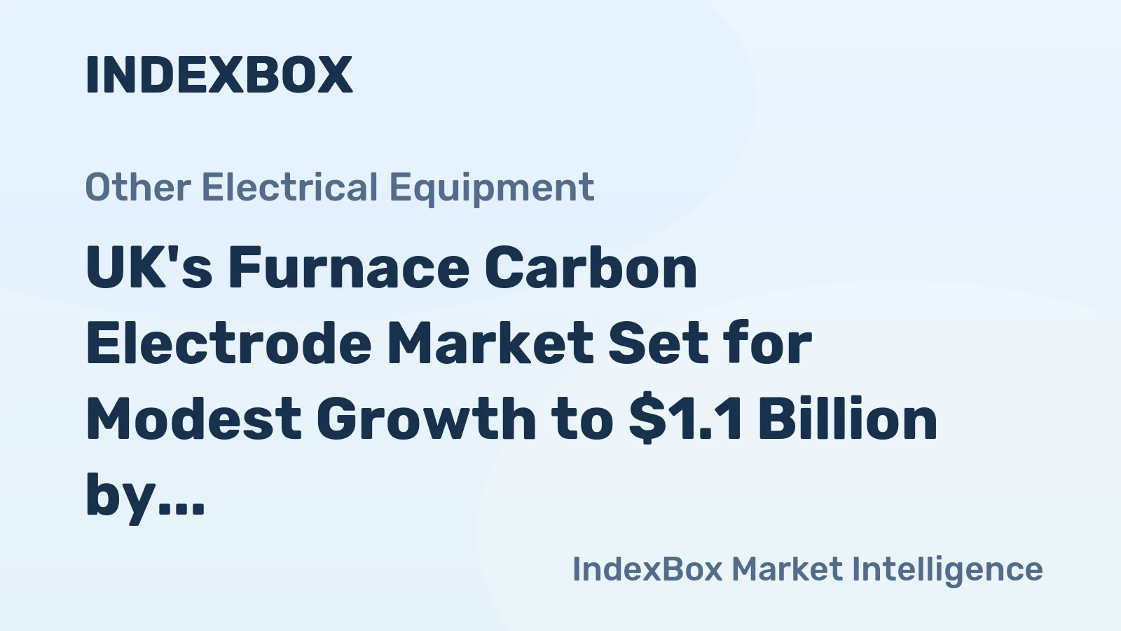 UK's Furnace Carbon Electrode Market Set for Modest Growth to $1.1 Billion by 2035