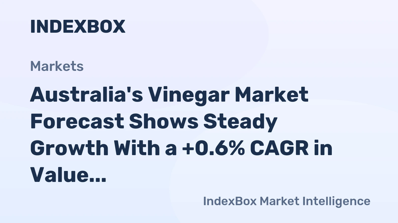 Australia's Vinegar Market Forecast Shows Steady Growth With a +0.6% CAGR in Value