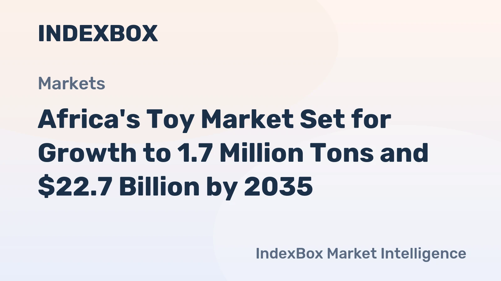 Africa's Toy Market Set for Growth to 1.7 Million Tons and $22.7 Billion by 2035
