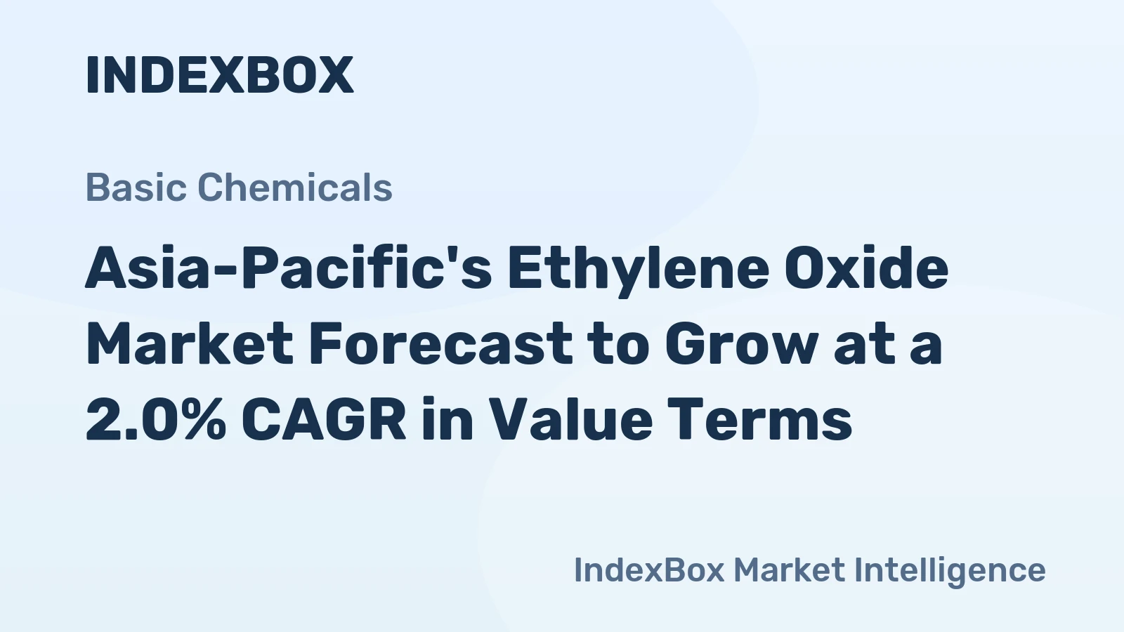 Asia-Pacific's Ethylene Oxide Market Forecast to Grow at a 2.0% CAGR in Value Terms