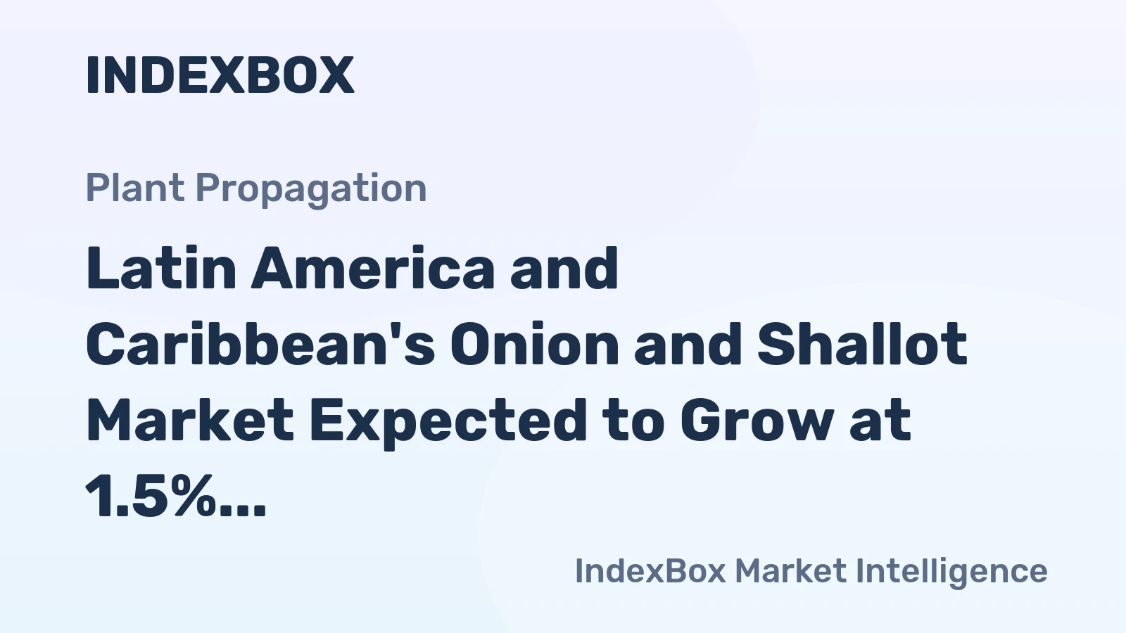 Latin America and Caribbean's Onion and Shallot Market Expected to Grow at 1.5% CAGR Over Next Decade