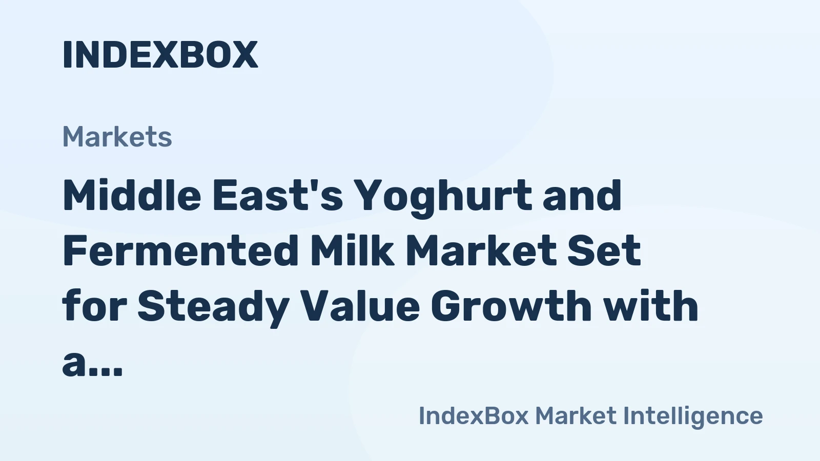 Middle East's Yoghurt and Fermented Milk Market Set for Steady Value Growth with a 1.3% CAGR