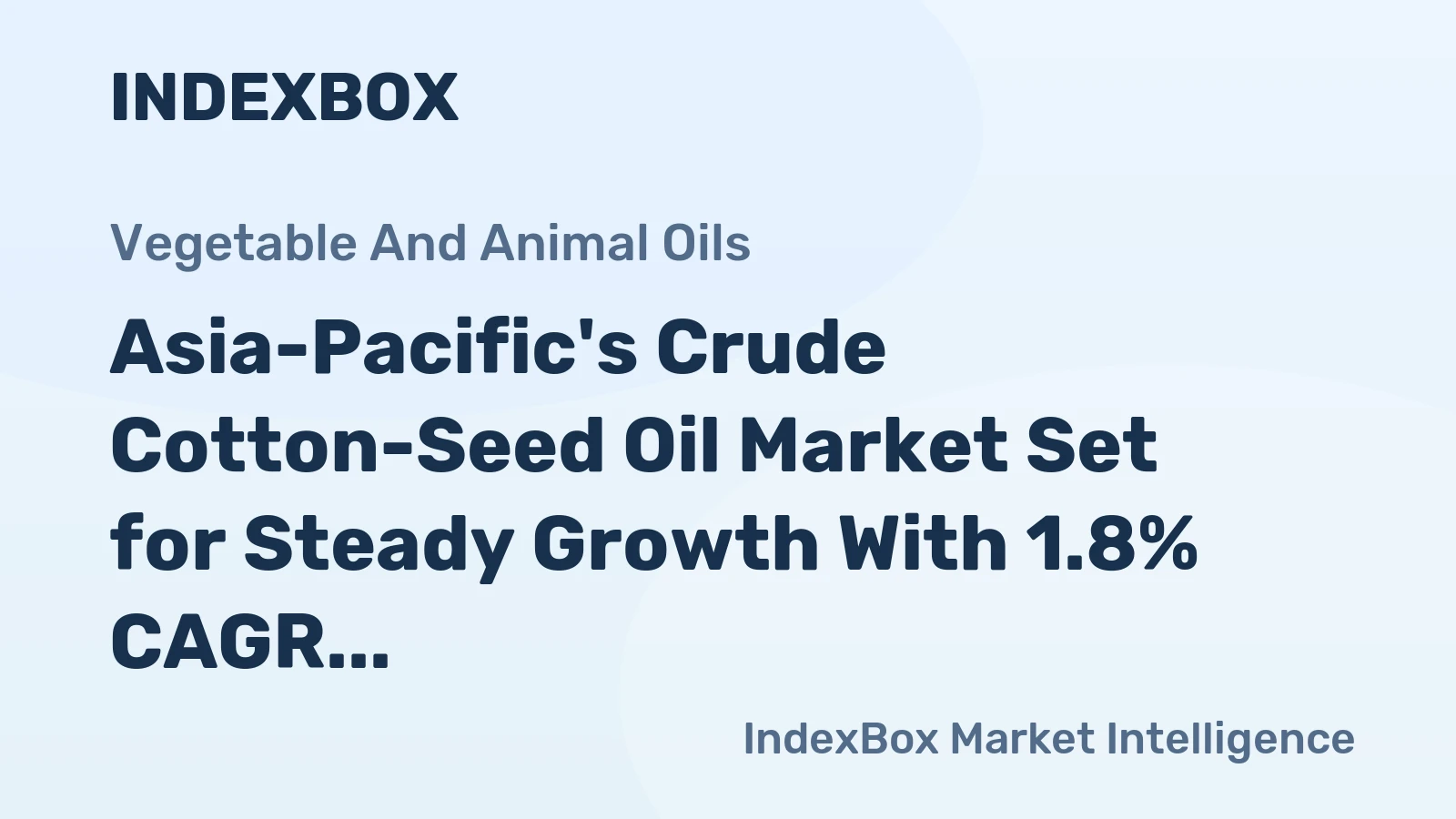 Asia-Pacific's Crude Cotton-Seed Oil Market Set for Steady Growth With 1.8% CAGR Through 2035