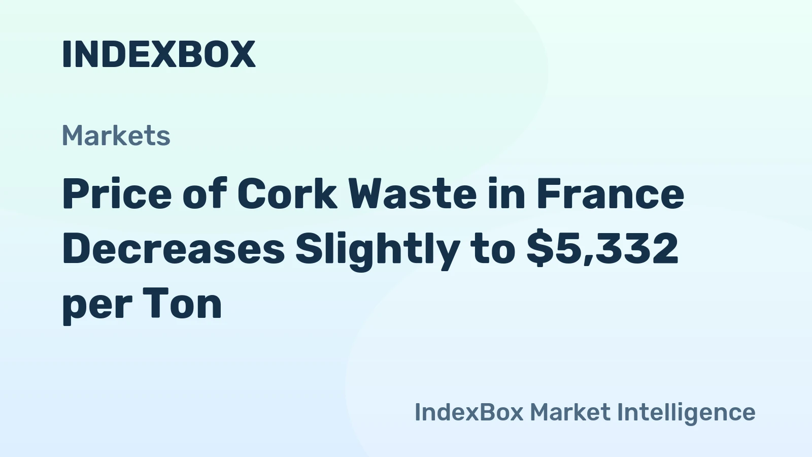 Price of Cork Waste in France Decreases Slightly to $5,332 per Ton