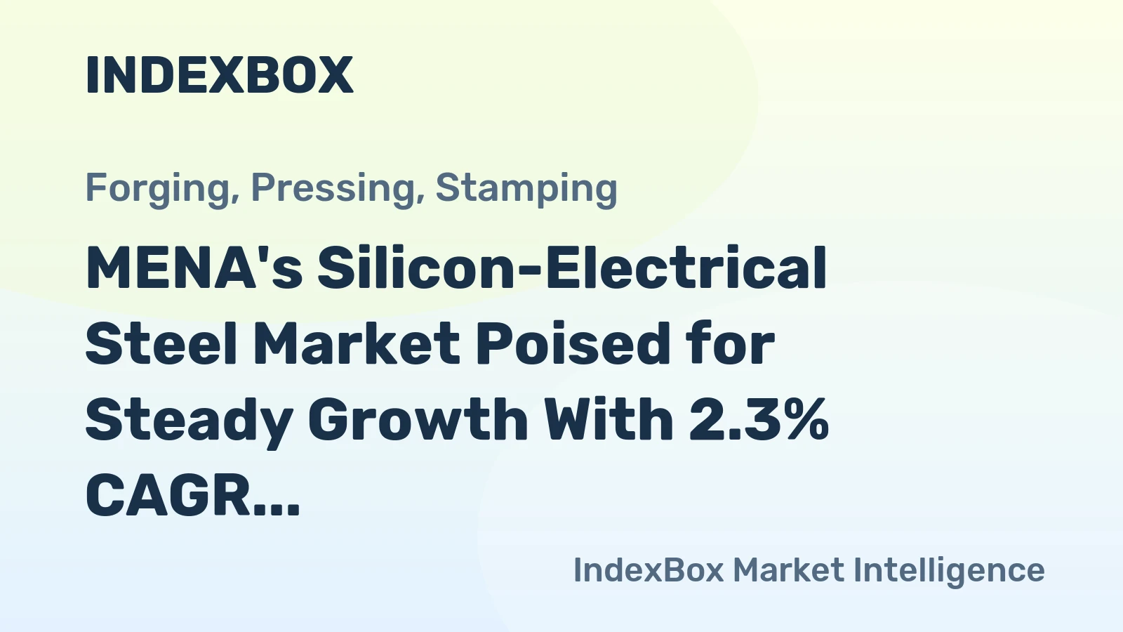 MENA's Silicon-Electrical Steel Market Poised for Steady Growth With 2.3% CAGR in Value