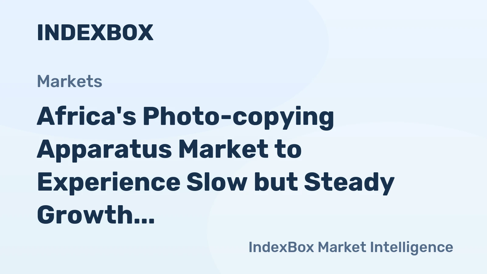 Africa's Photo-copying Apparatus Market to Experience Slow but Steady Growth with CAGR of +1.7%