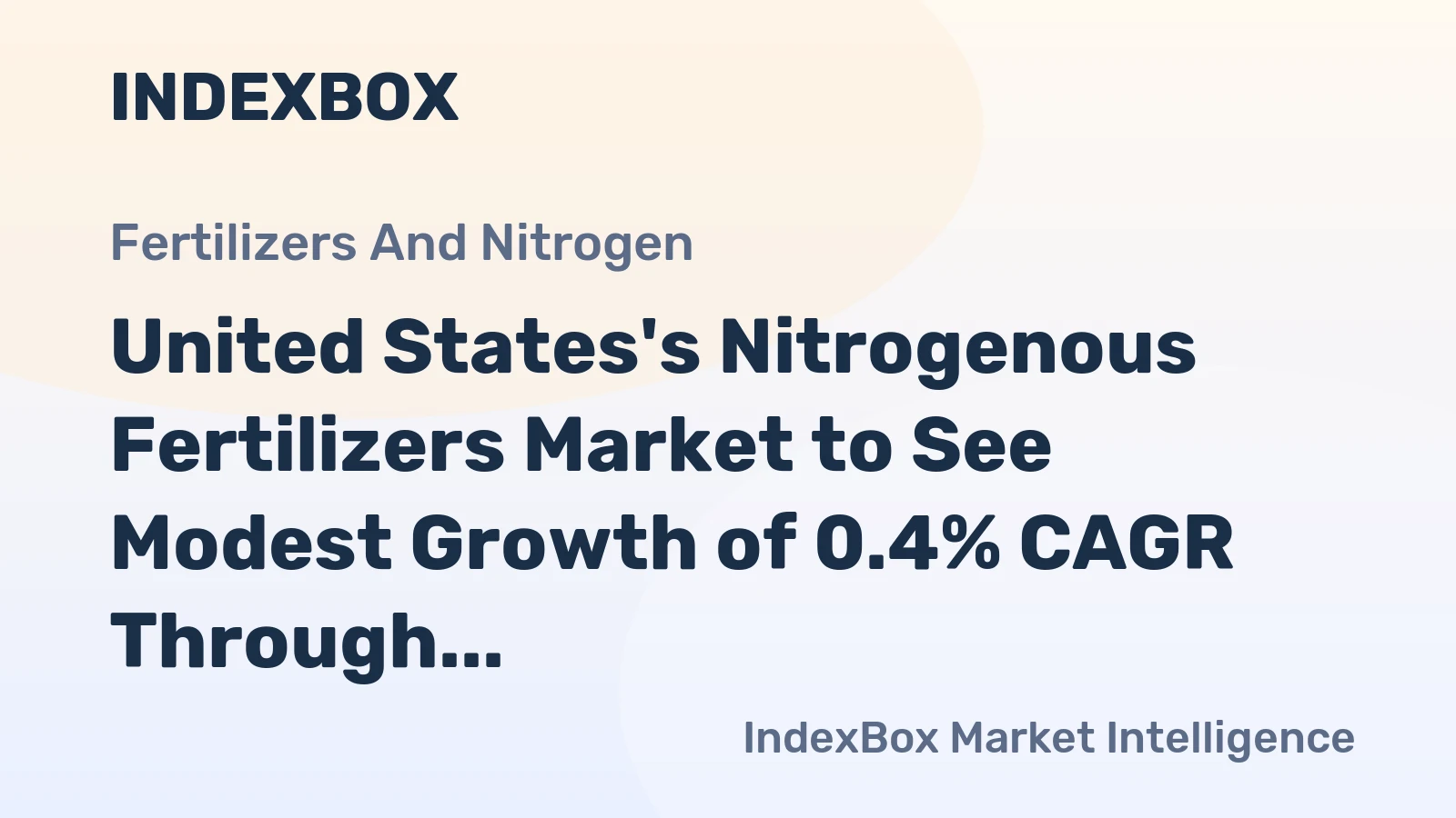 United States's Nitrogenous Fertilizers Market to See Modest Growth of 0.4% CAGR Through 2035