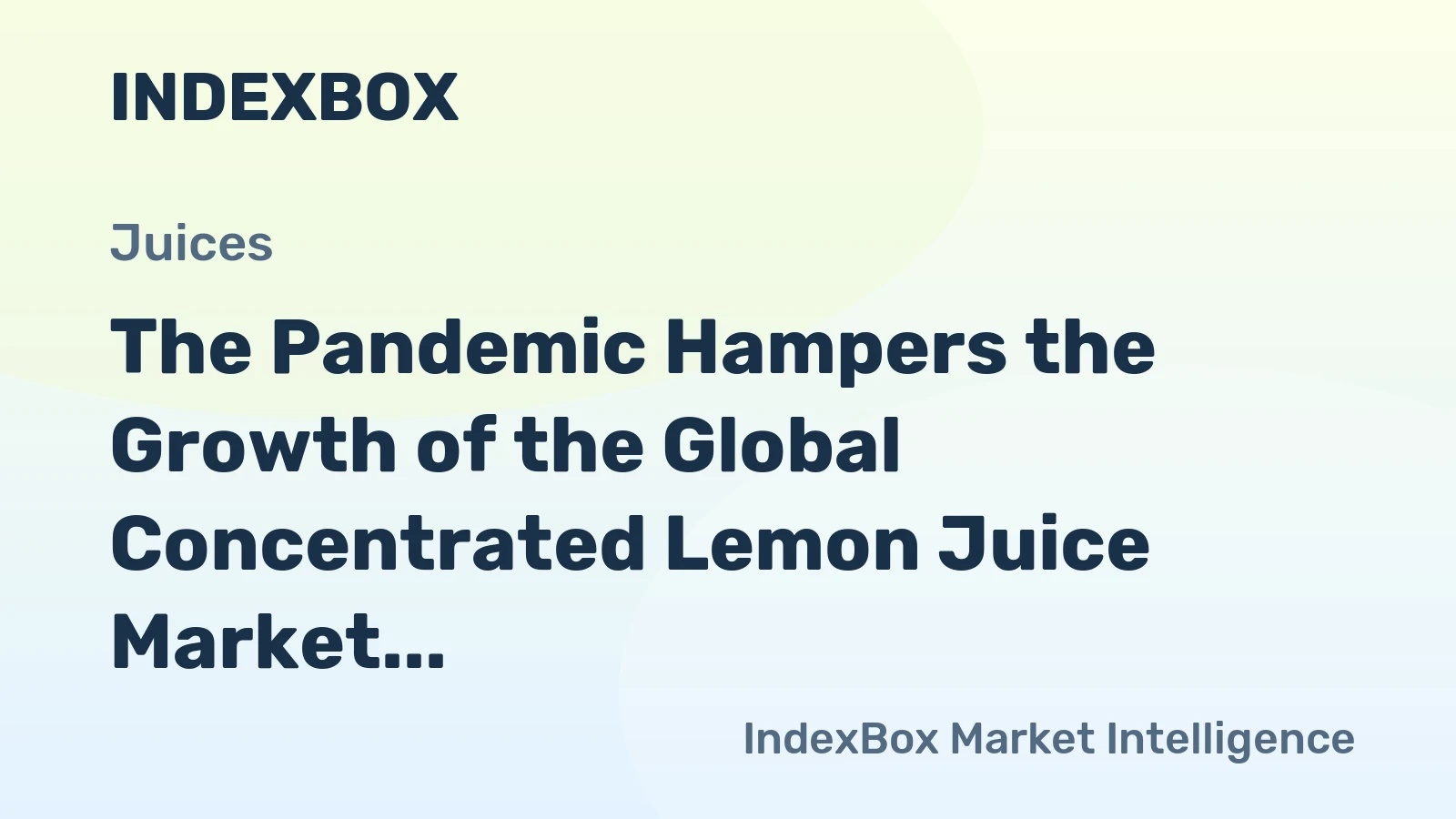 The Pandemic Hampers the Growth of the Global Concentrated Lemon Juice Market