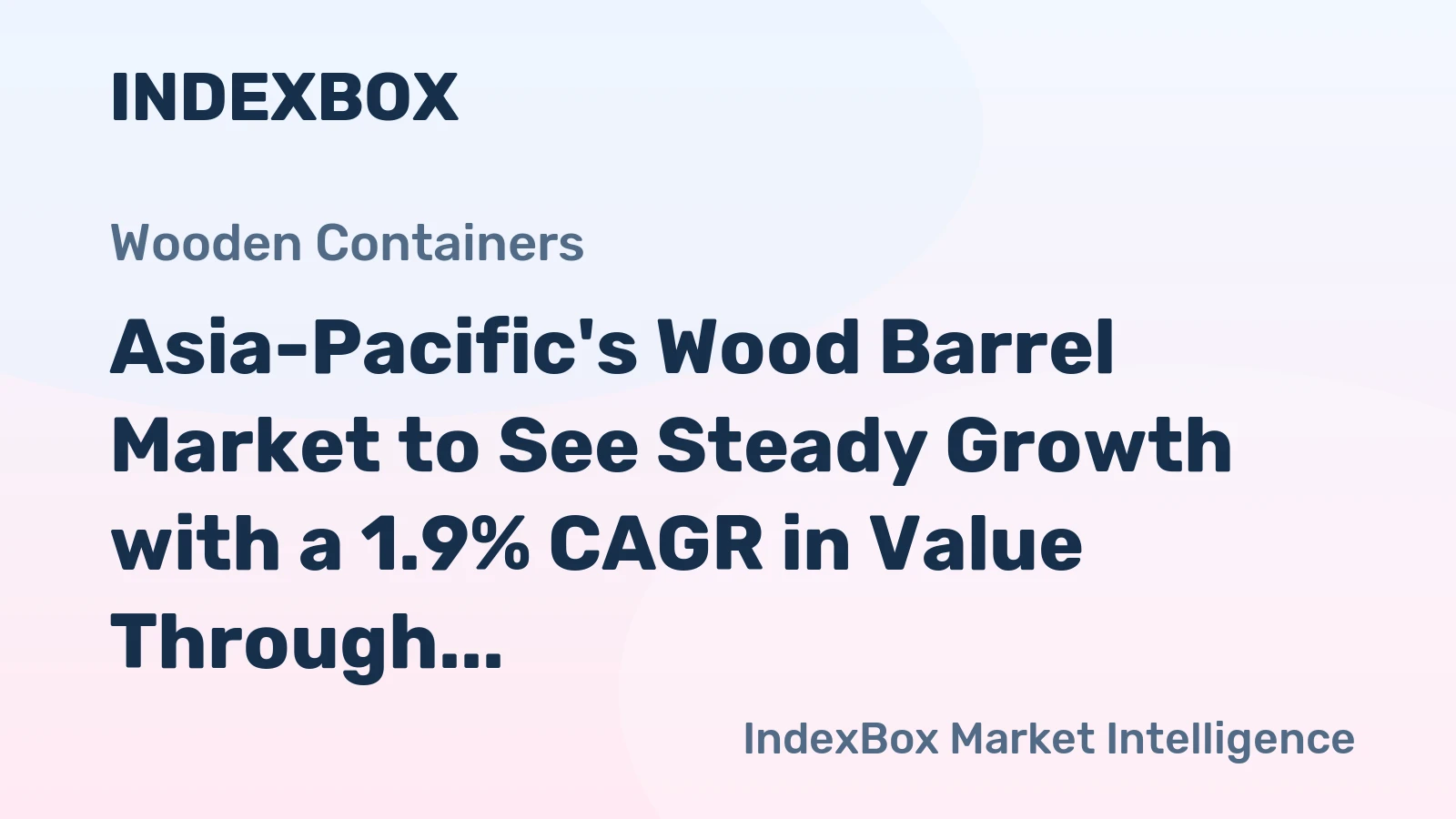 Asia-Pacific's Wood Barrel Market to See Steady Growth with a 1.9% CAGR in Value Through 2035