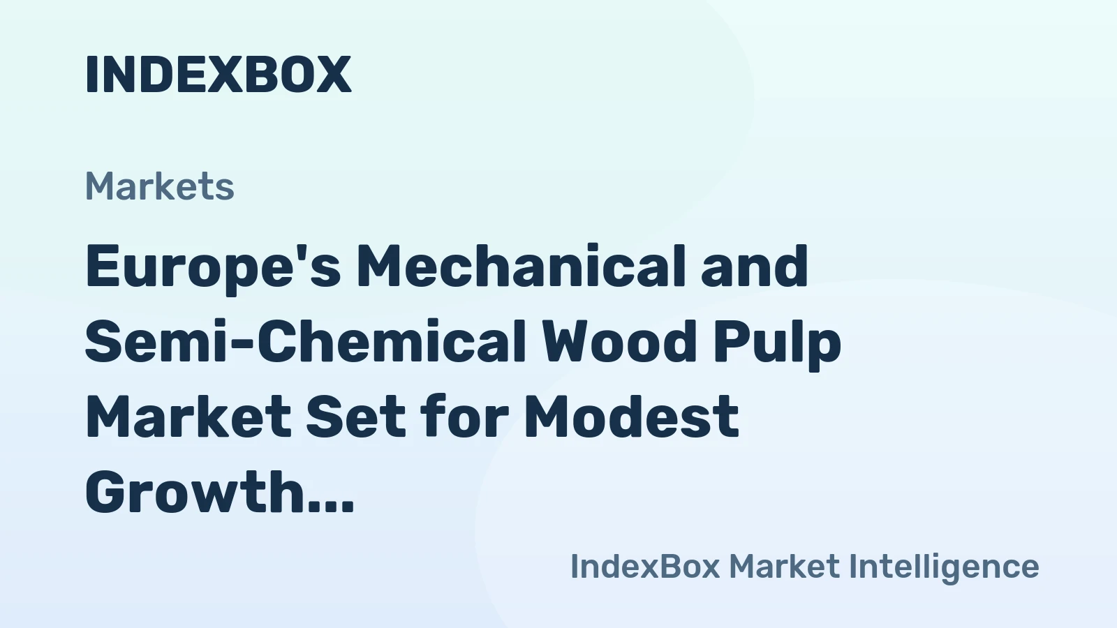 Europe's Mechanical and Semi-Chemical Wood Pulp Market Set for Modest Growth to 18 Million Tons and $11 Billion by 2035