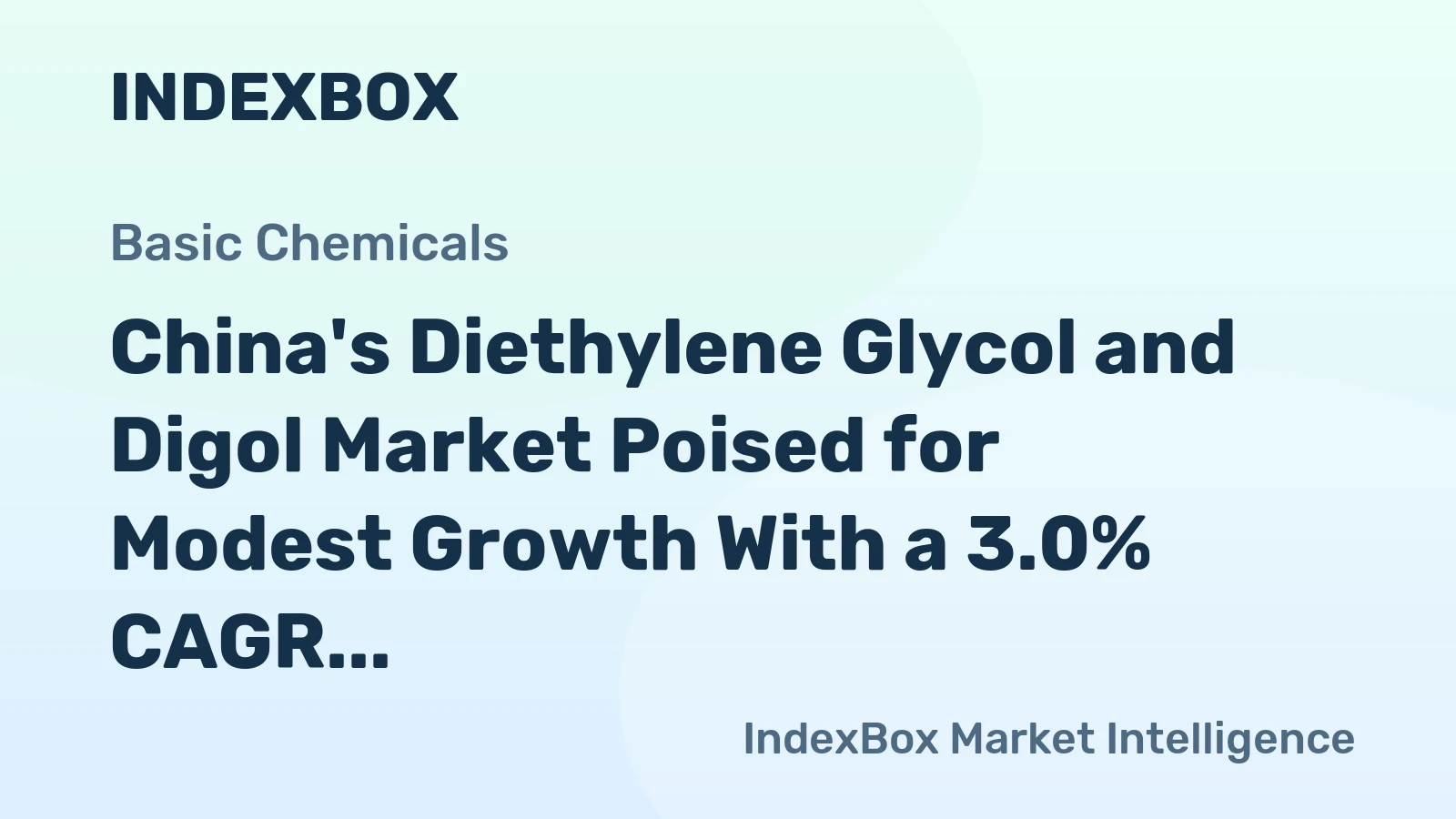 China's Diethylene Glycol and Digol Market Poised for Modest Growth With a 3.0% CAGR Forecast