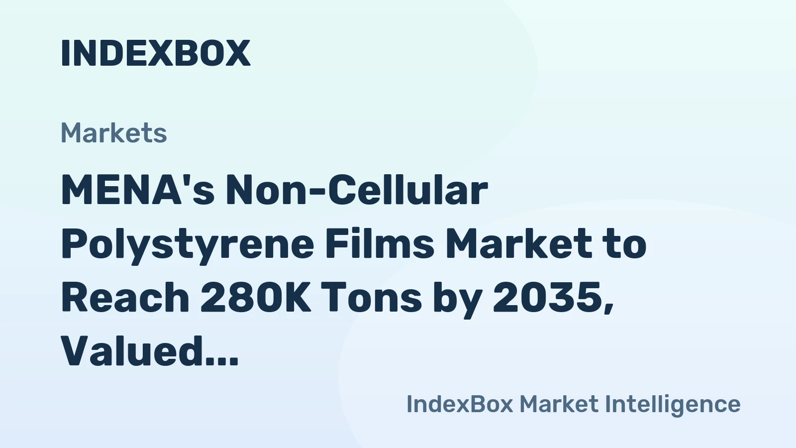 MENA's Non-Cellular Polystyrene Films Market to Reach 280K Tons by 2035, Valued at $2B