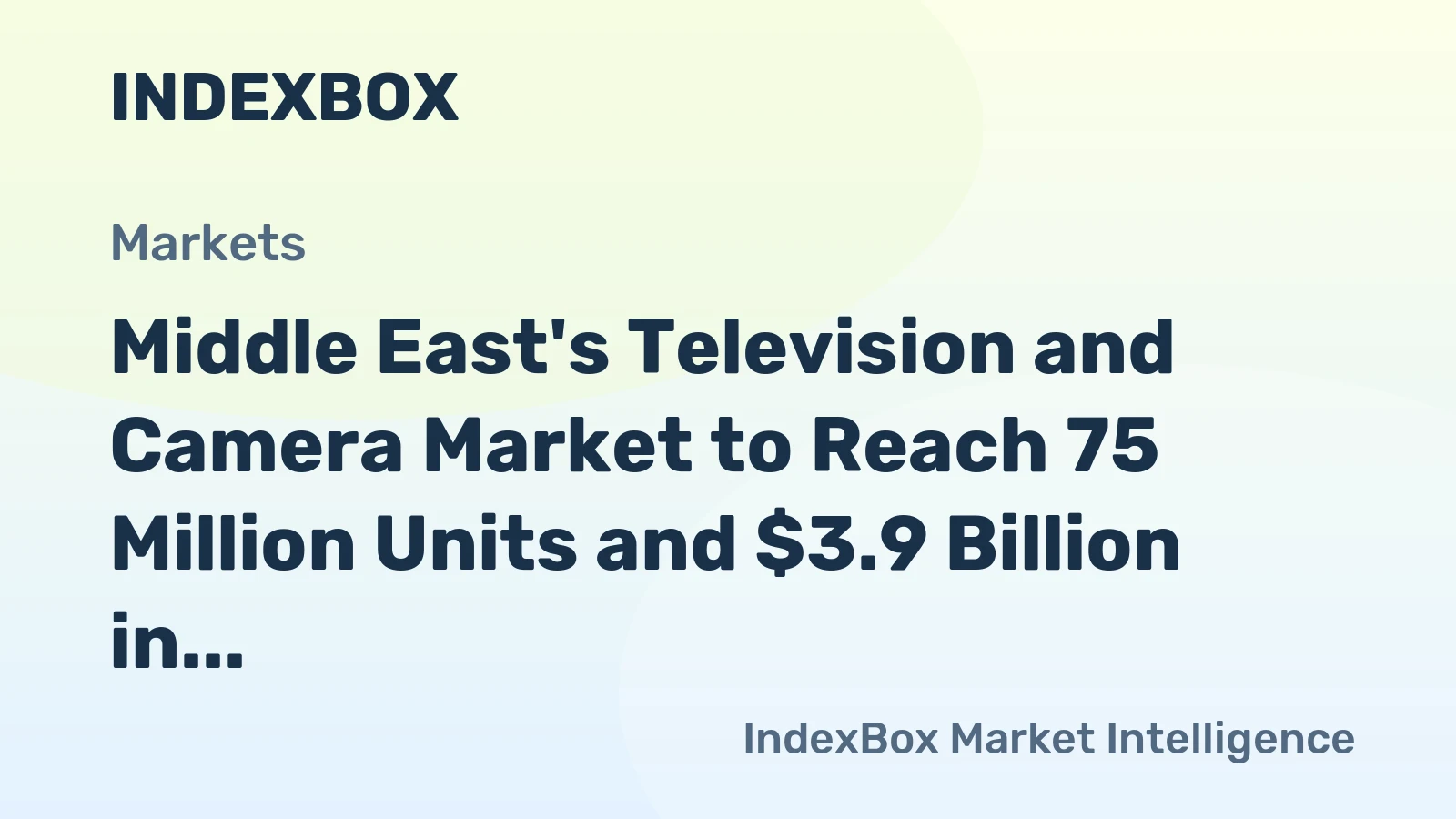 Middle East's Television and Camera Market to Reach 75 Million Units and $3.9 Billion in Value