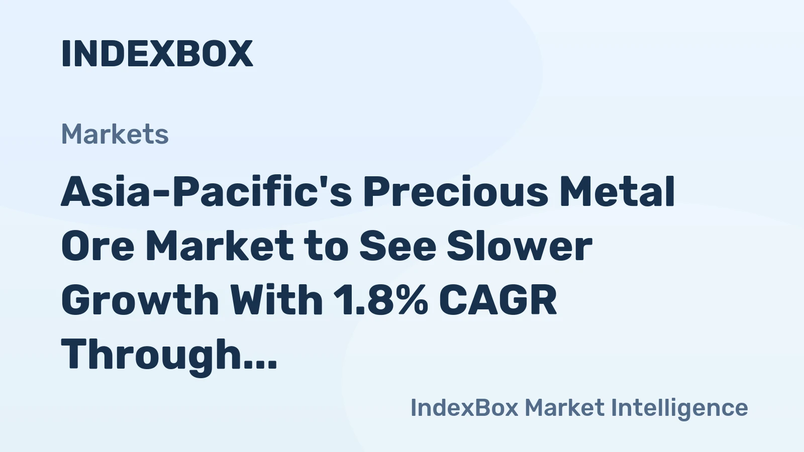 Asia-Pacific's Precious Metal Ore Market to See Slower Growth With 1.8% CAGR Through 2035