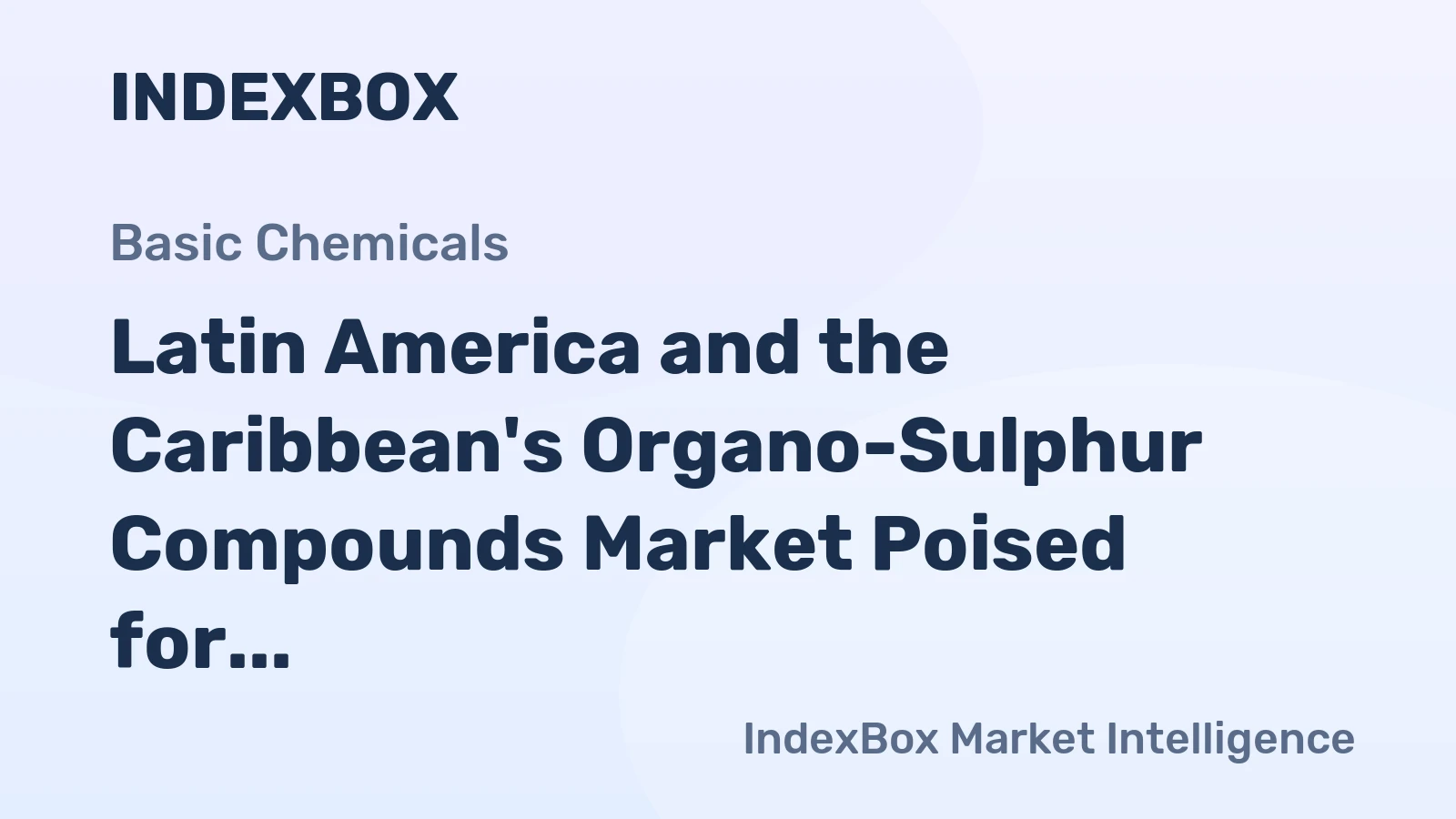 Latin America and the Caribbean's Organo-Sulphur Compounds Market Poised for 7.4% CAGR Growth Through 2035