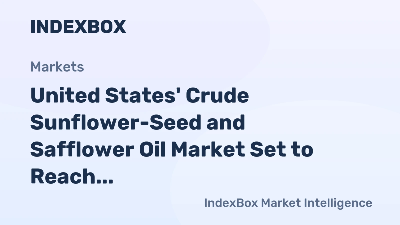 United States' Crude Sunflower-Seed and Safflower Oil Market Set to Reach 469K Tons in Volume and $709M in Value