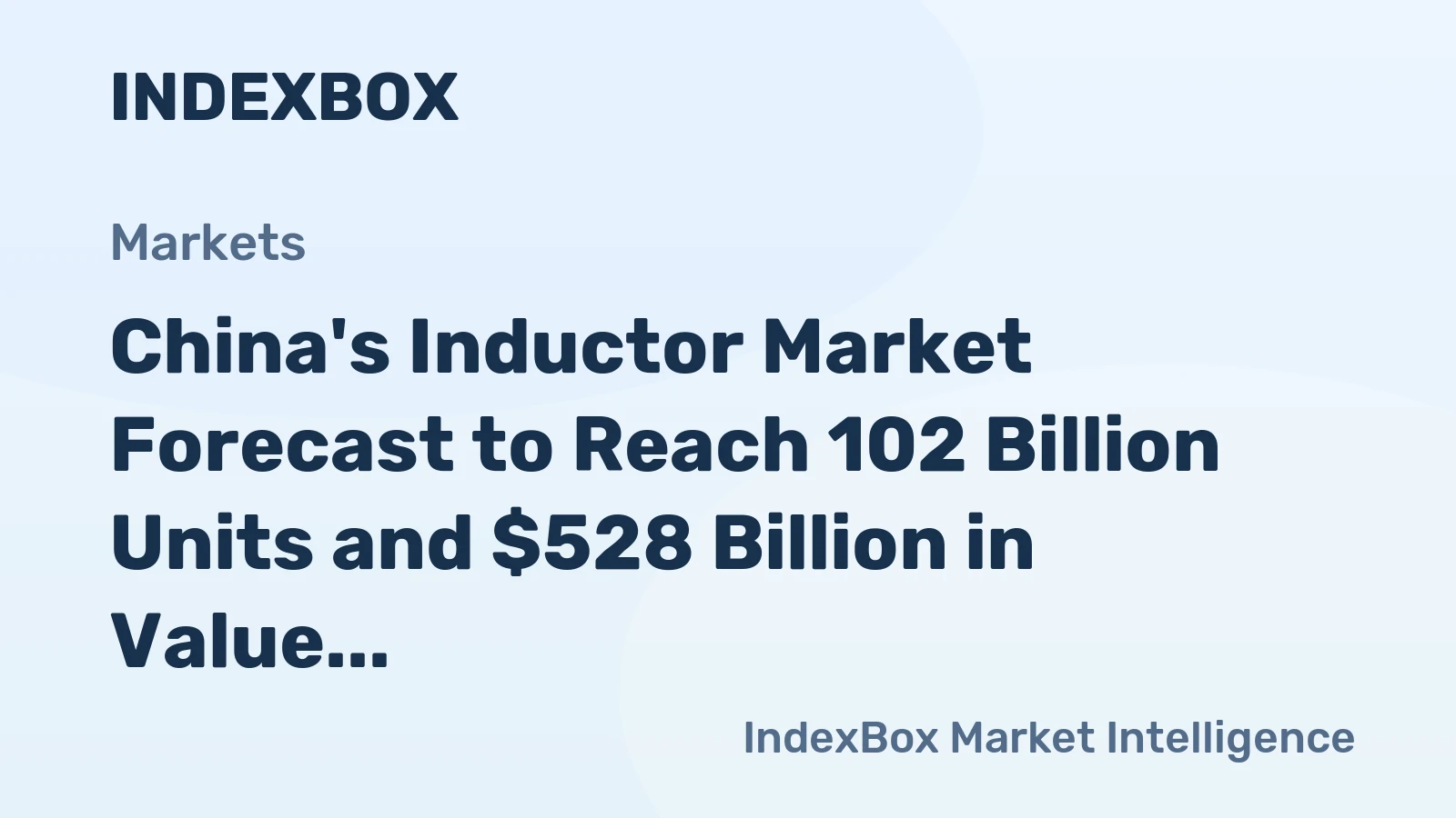 China's Inductor Market Forecast to Reach 102 Billion Units and $528 Billion in Value