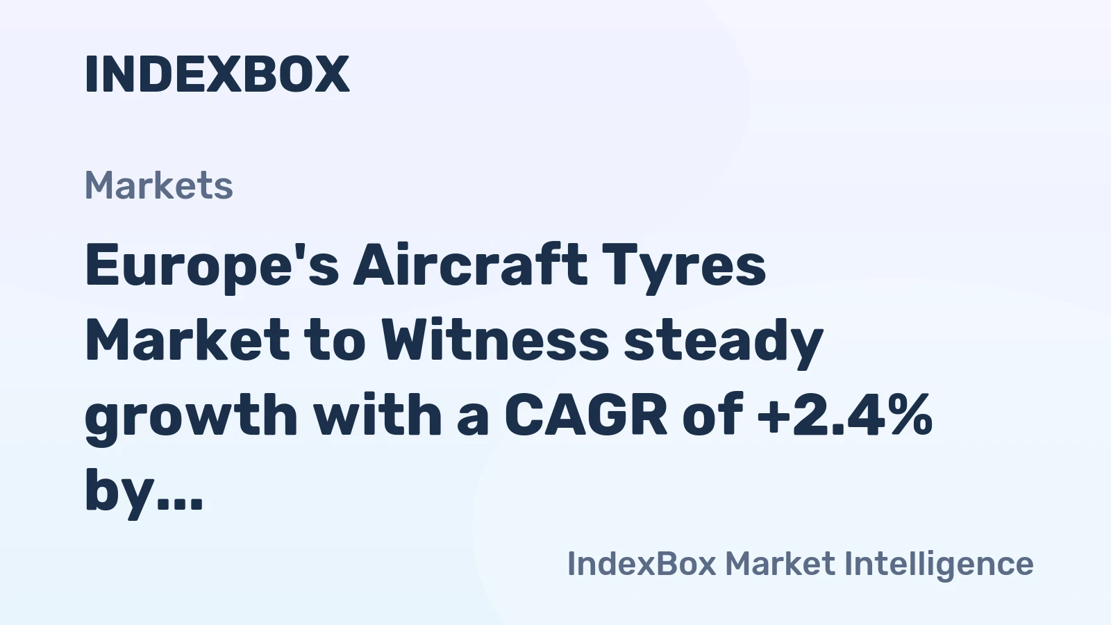 Europe's Aircraft Tyres Market to Witness steady growth with a CAGR of +2.4% by 2035