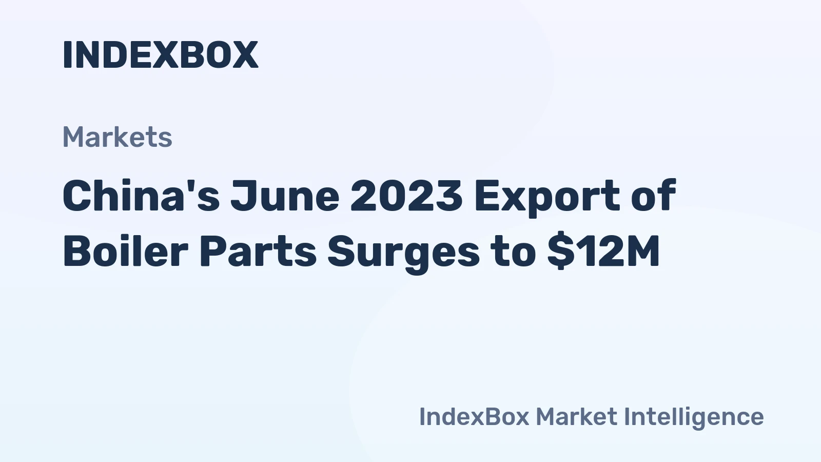 China's June 2023 Export of Boiler Parts Surges to $12M