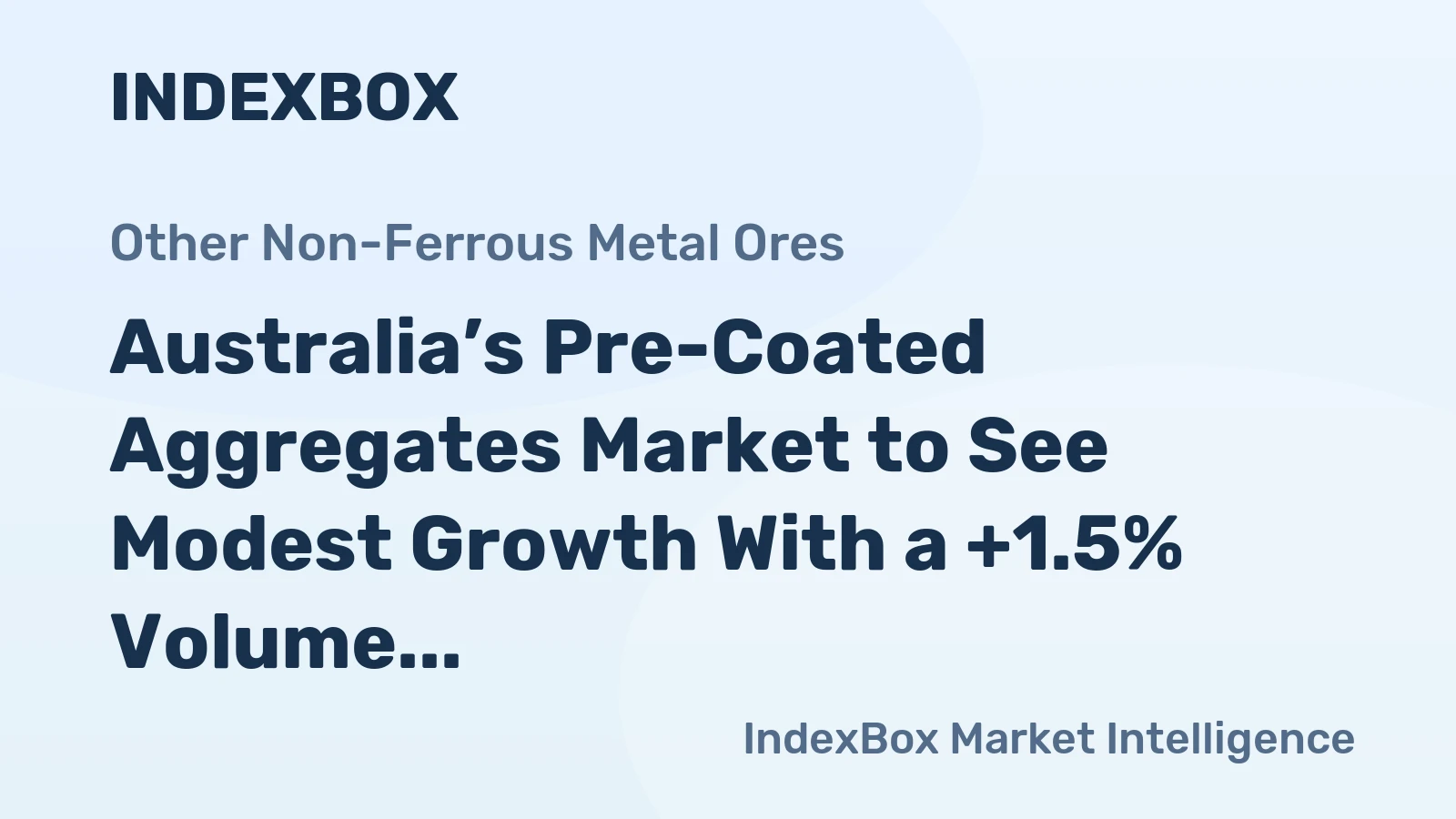 Australia’s Pre-Coated Aggregates Market to See Modest Growth With a +1.5% Volume CAGR
