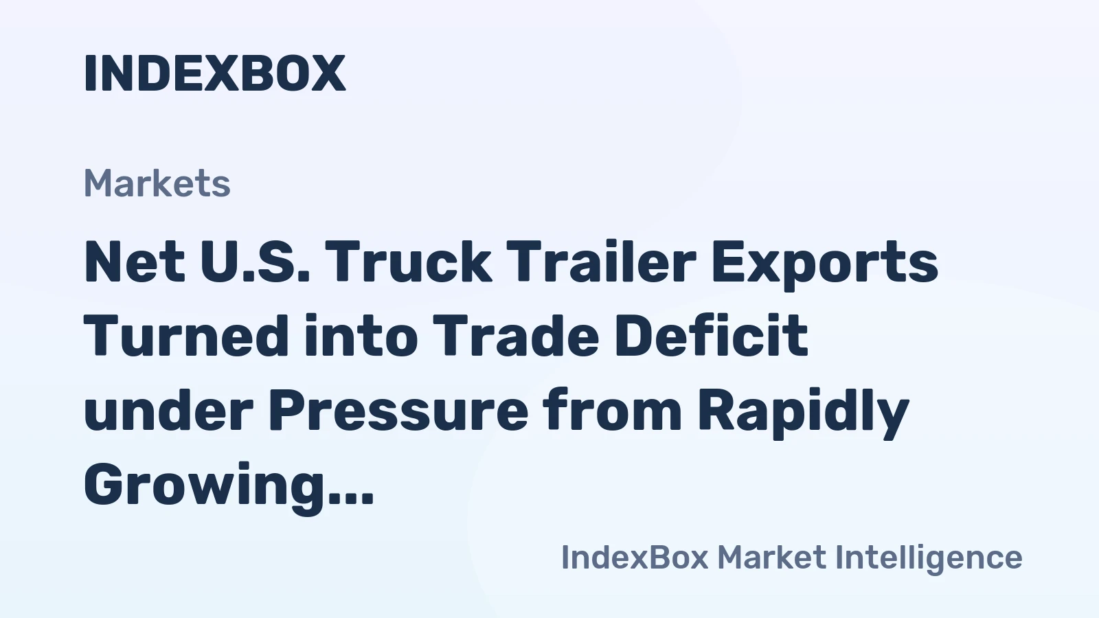Net U.S. Truck Trailer Exports Turned into Trade Deficit under Pressure from Rapidly Growing Imports in 2015