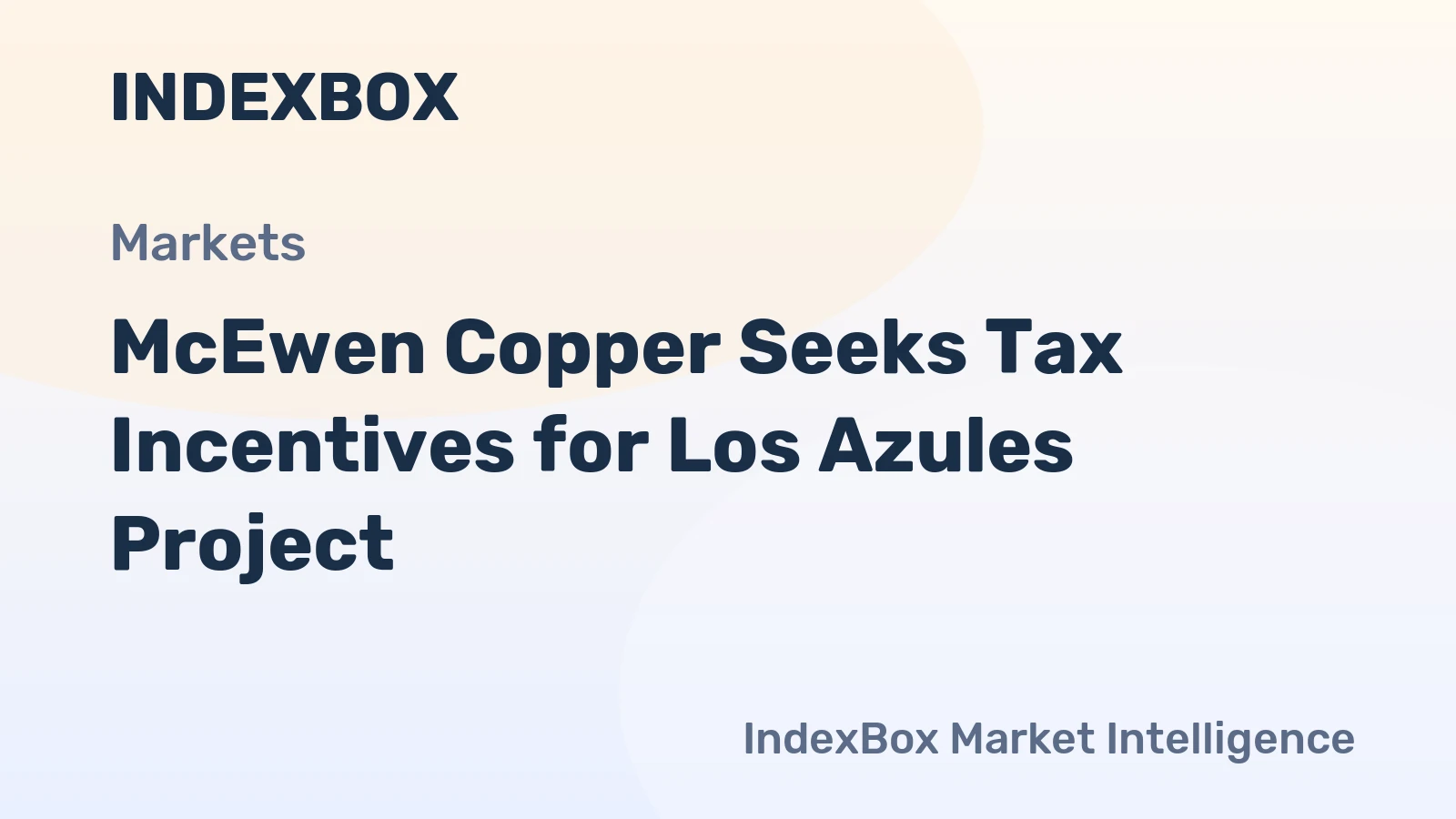 McEwen Copper Seeks Tax Incentives for Los Azules Project