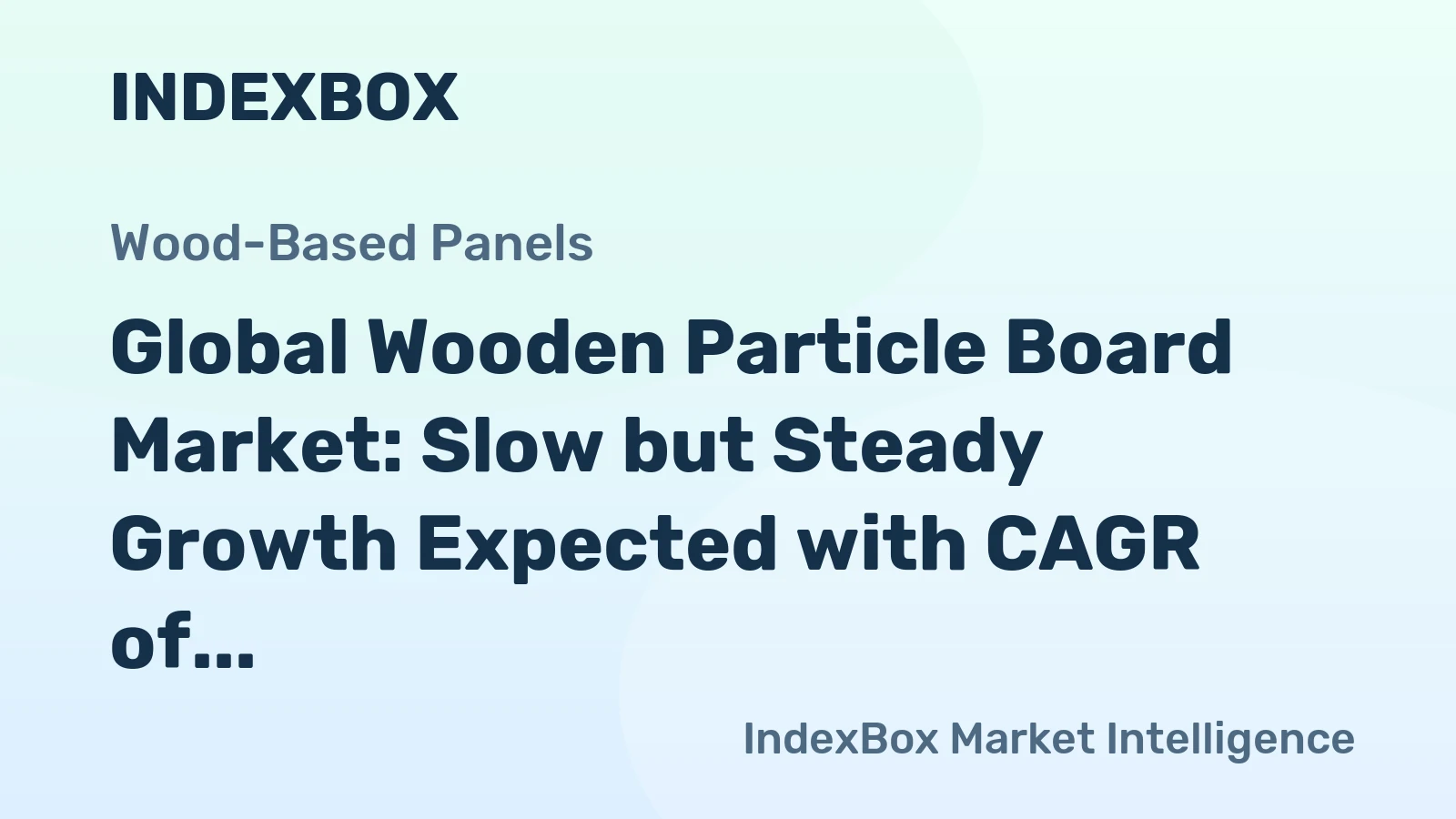 Global Wooden Particle Board Market: Slow but Steady Growth Expected with CAGR of +0.5%