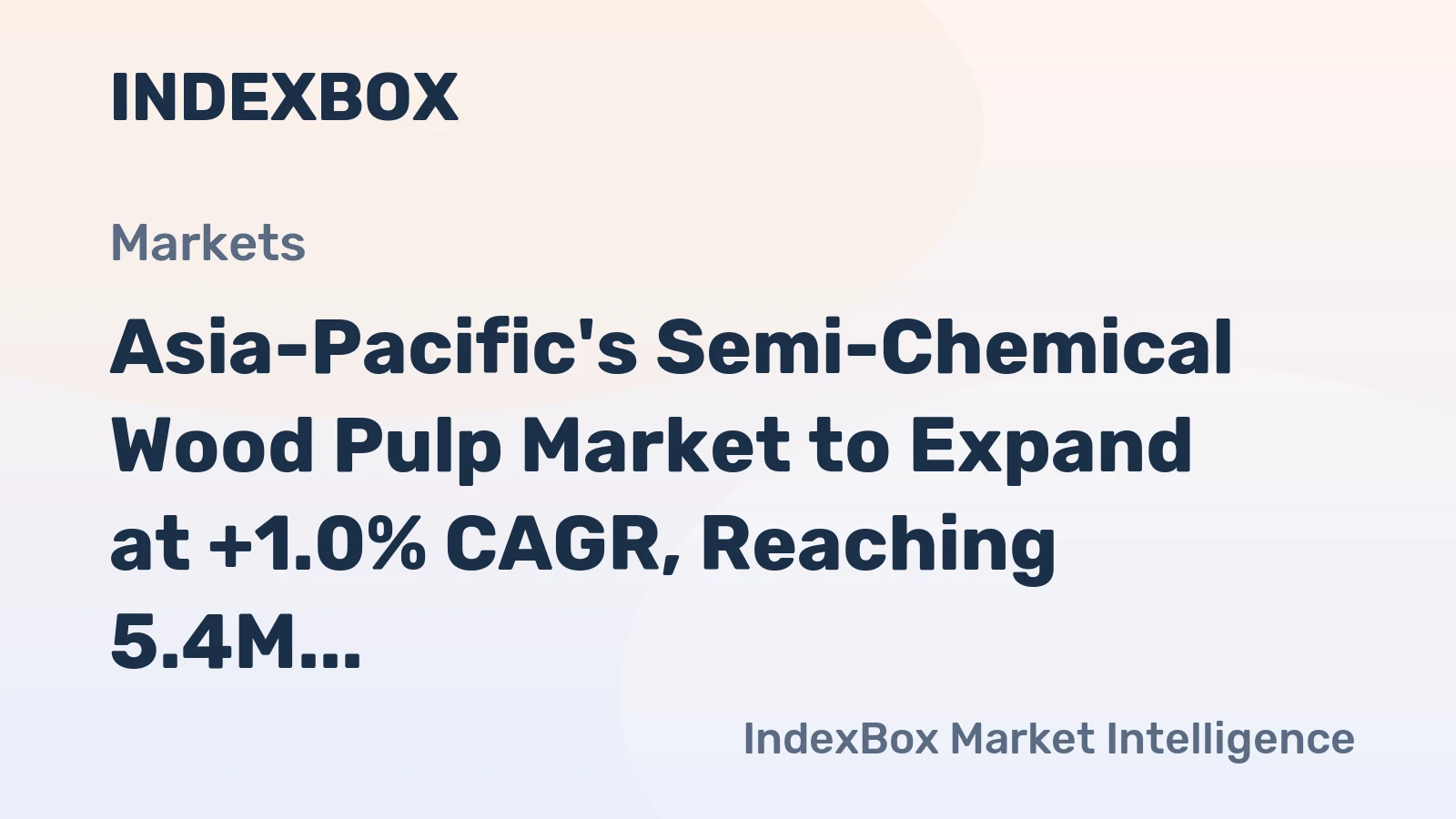 Asia-Pacific's Semi-Chemical Wood Pulp Market to Expand at +1.0% CAGR, Reaching 5.4M Tons by 2035