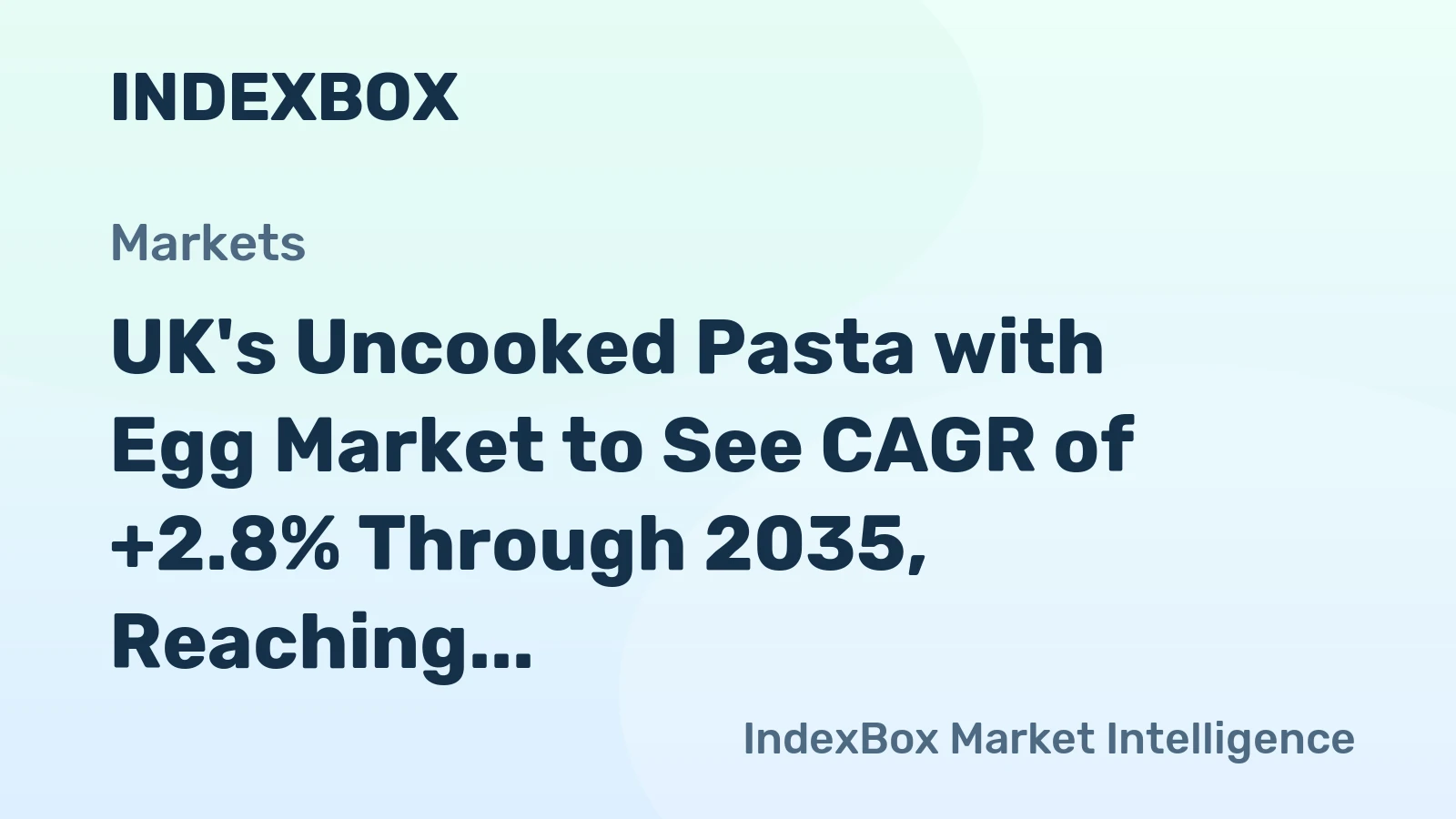 UK's Uncooked Pasta with Egg Market to See CAGR of +2.8% Through 2035, Reaching $211M