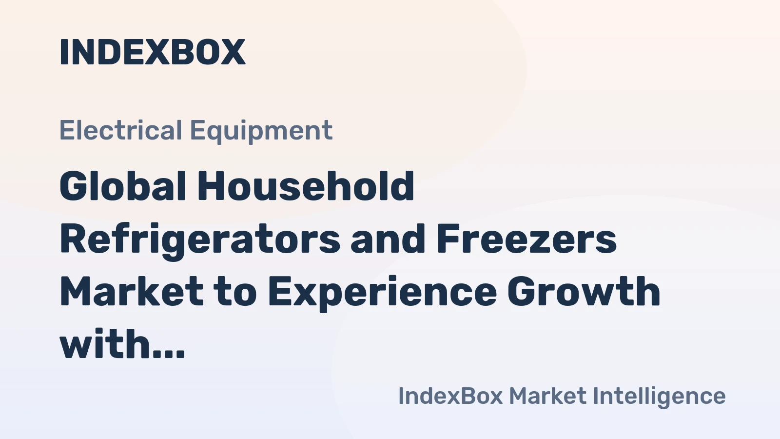 Global Household Refrigerators and Freezers Market to Experience Growth with 2.8% CAGR as Demand Surges Worldwide