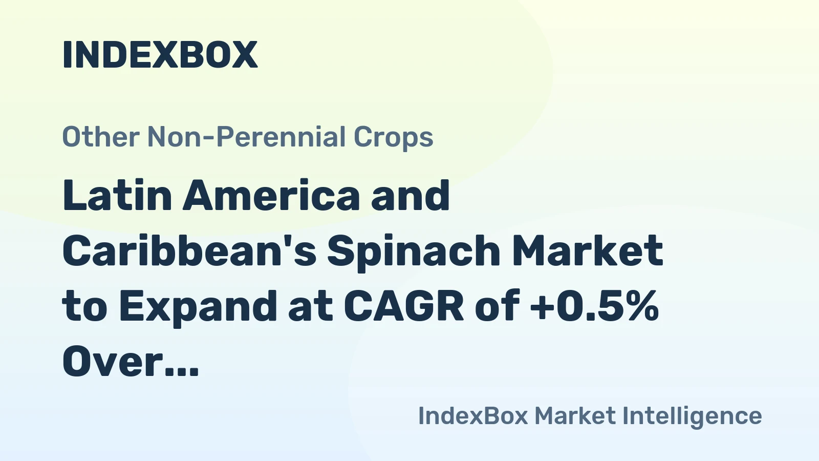 Latin America and Caribbean's Spinach Market to Expand at CAGR of +0.5% Over Next Decade