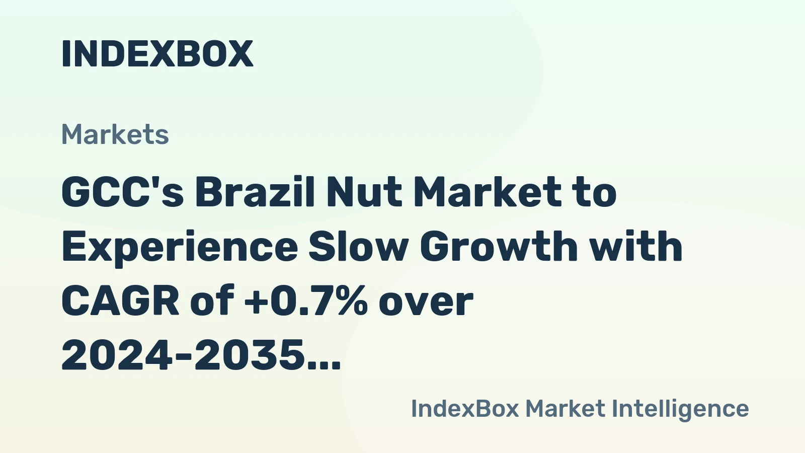 GCC's Brazil Nut Market to Experience Slow Growth with CAGR of +0.7% over 2024-2035