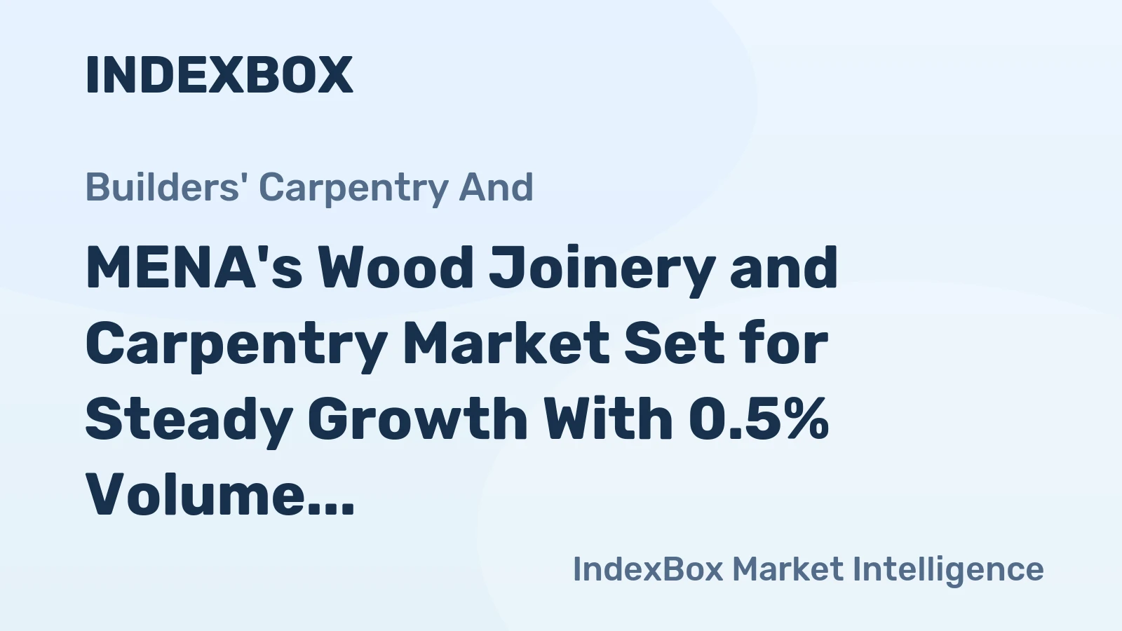 MENA's Wood Joinery and Carpentry Market Set for Steady Growth With 0.5% Volume CAGR Through 2035