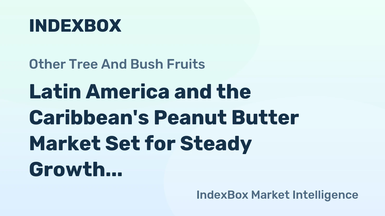 Latin America and the Caribbean's Peanut Butter Market Set for Steady Growth with 2.5% CAGR Through 2035