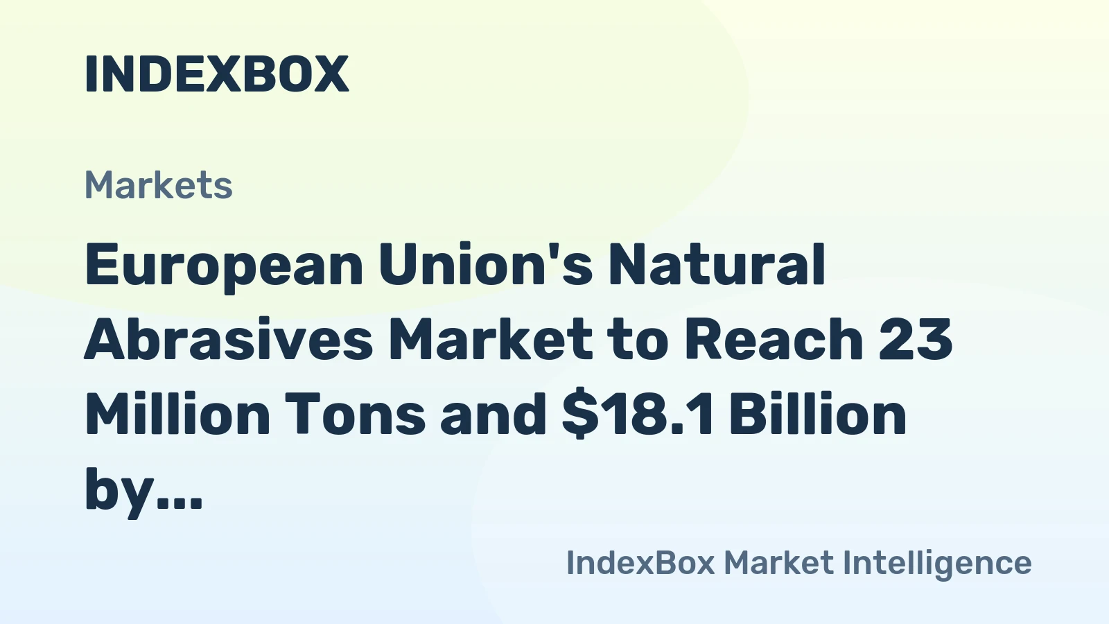 European Union's Natural Abrasives Market to Reach 23 Million Tons and $18.1 Billion by 2035