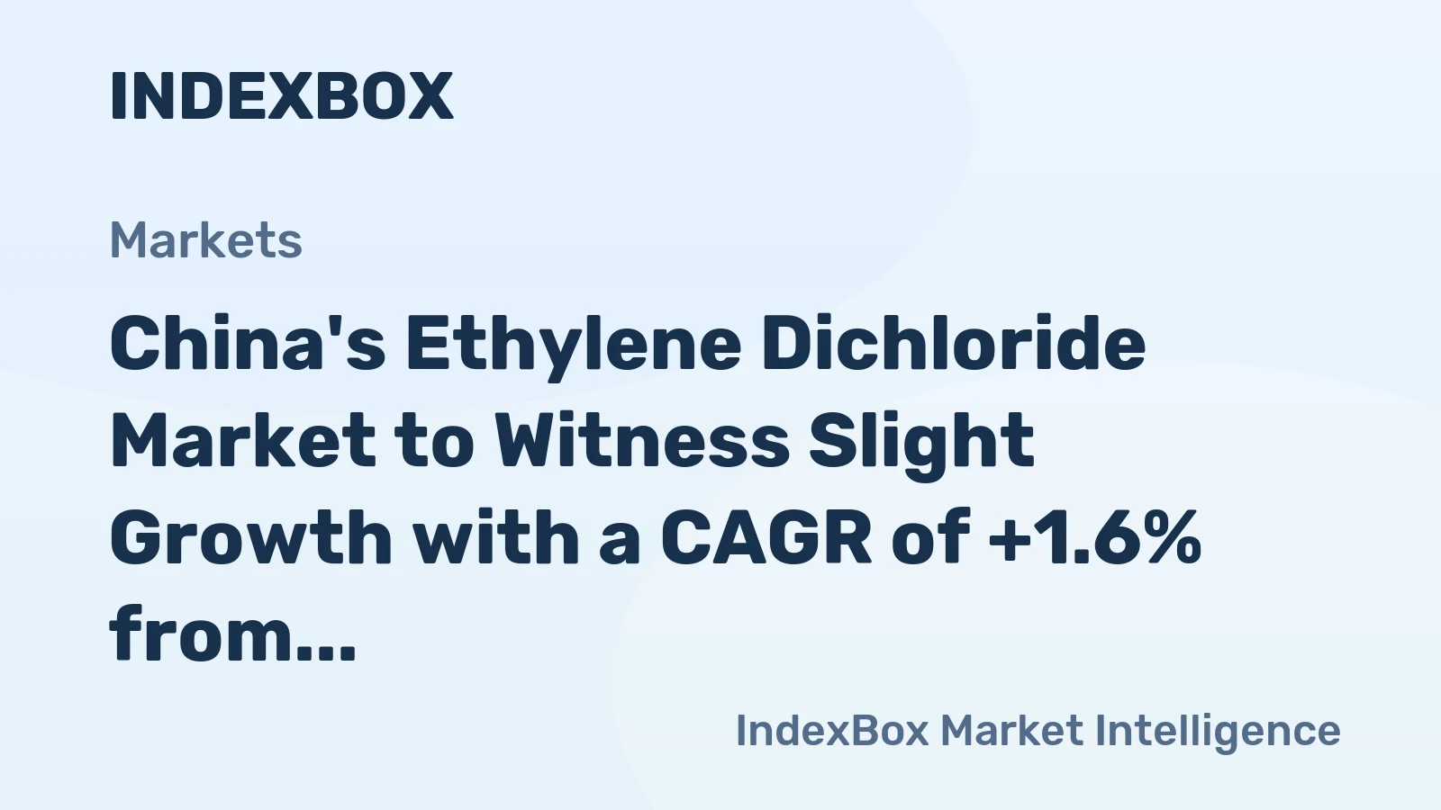 China's Ethylene Dichloride Market to Witness Slight Growth with a CAGR of +1.6% from 2024 to 2035