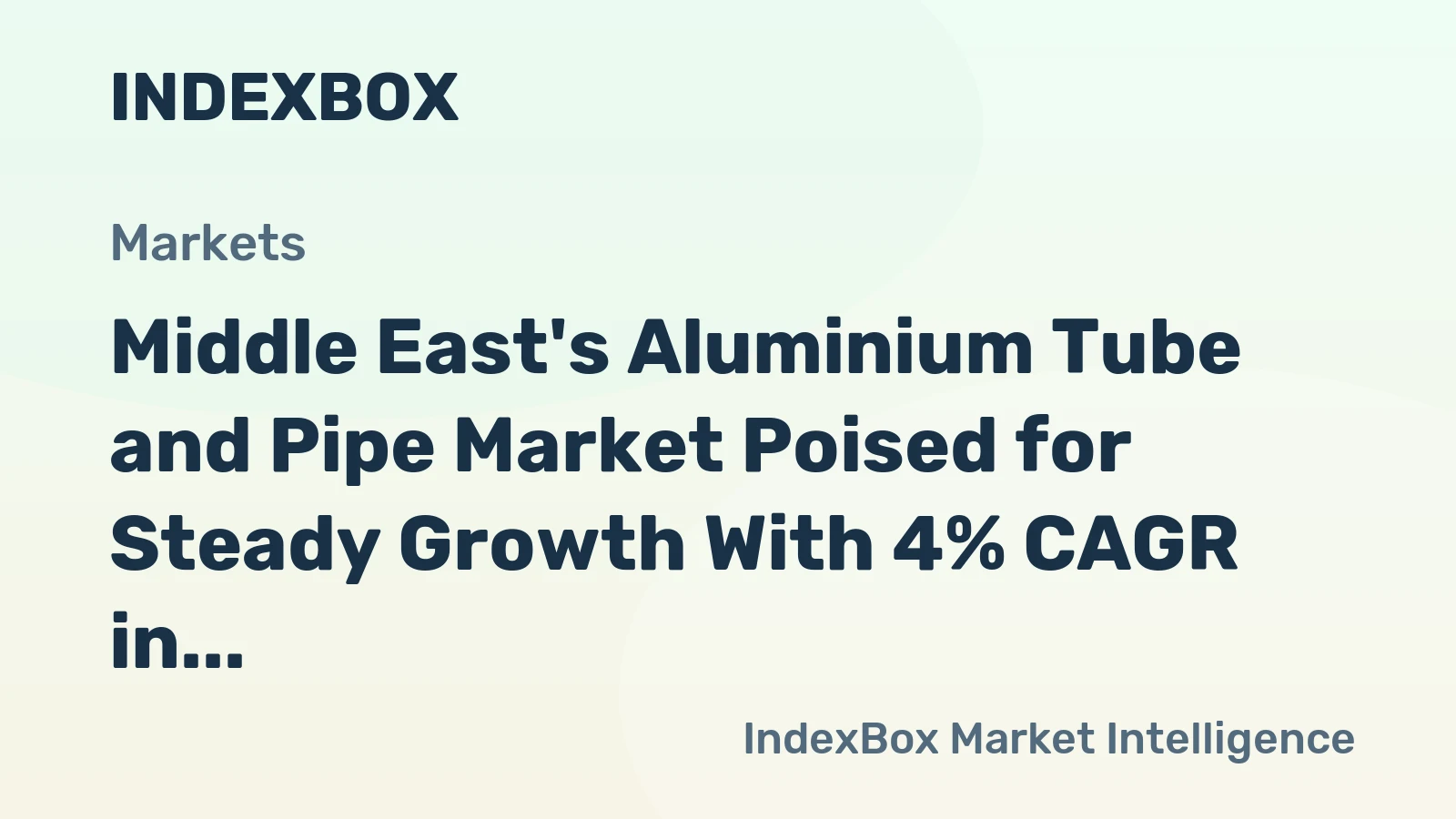 Middle East's Aluminium Tube and Pipe Market Poised for Steady Growth With 4% CAGR in Value Through 2035