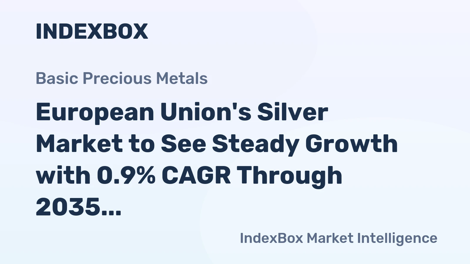 European Union's Silver Market to See Steady Growth with 0.9% CAGR Through 2035