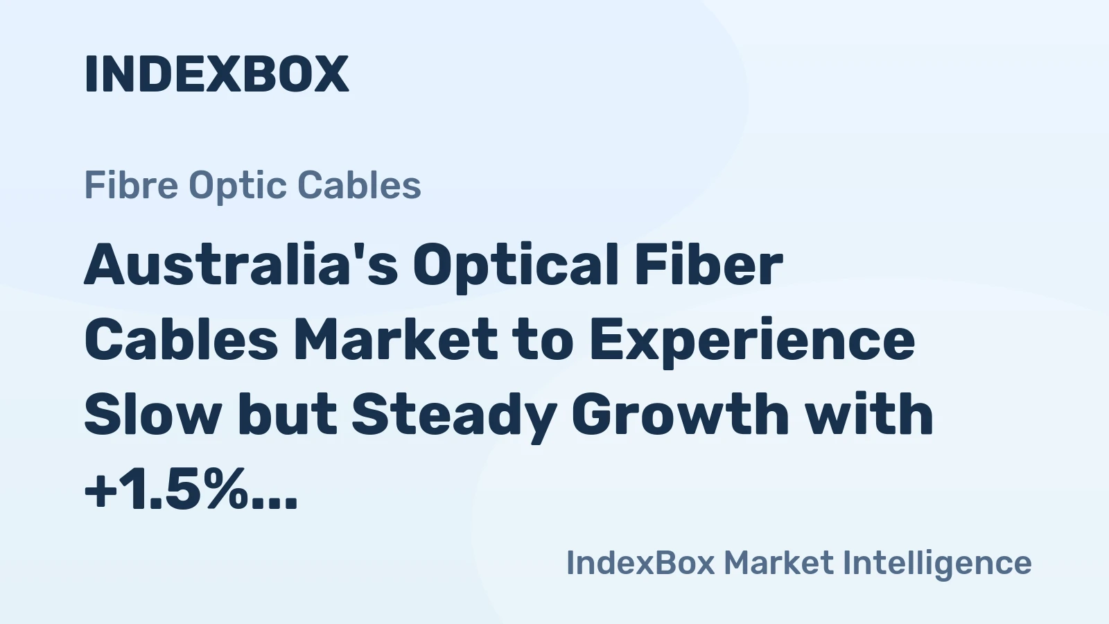 Australia's Optical Fiber Cables Market to Experience Slow but Steady Growth with +1.5% CAGR