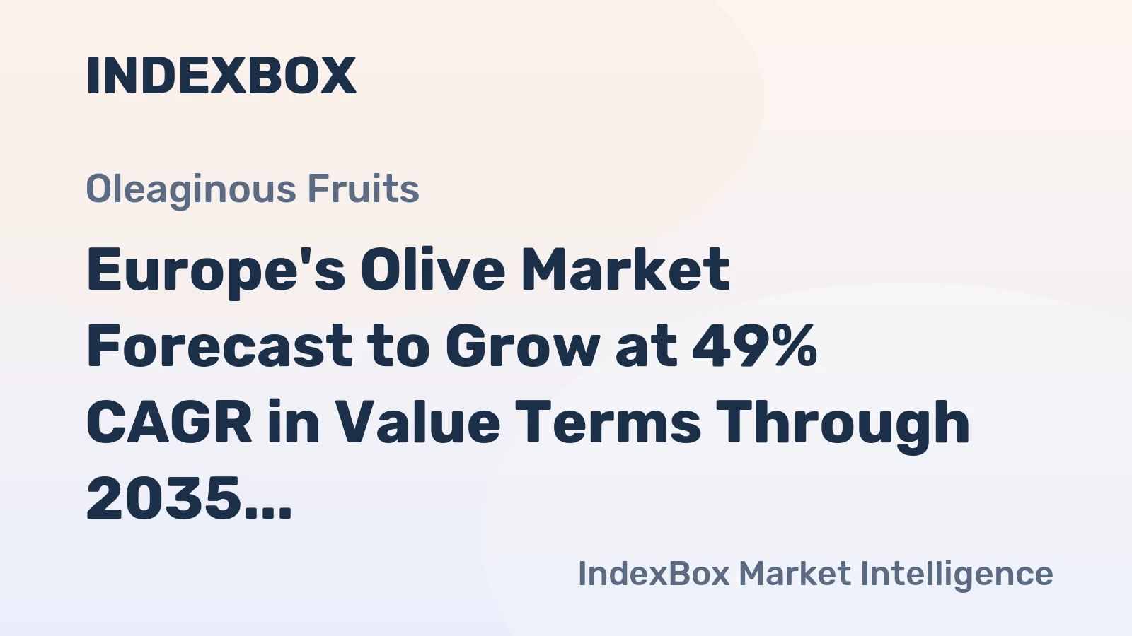 Europe's Olive Market Forecast to Grow at 49% CAGR in Value Terms Through 2035