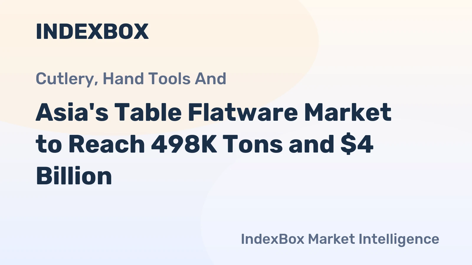 Asia's Table Flatware Market to Reach 498K Tons and $4 Billion