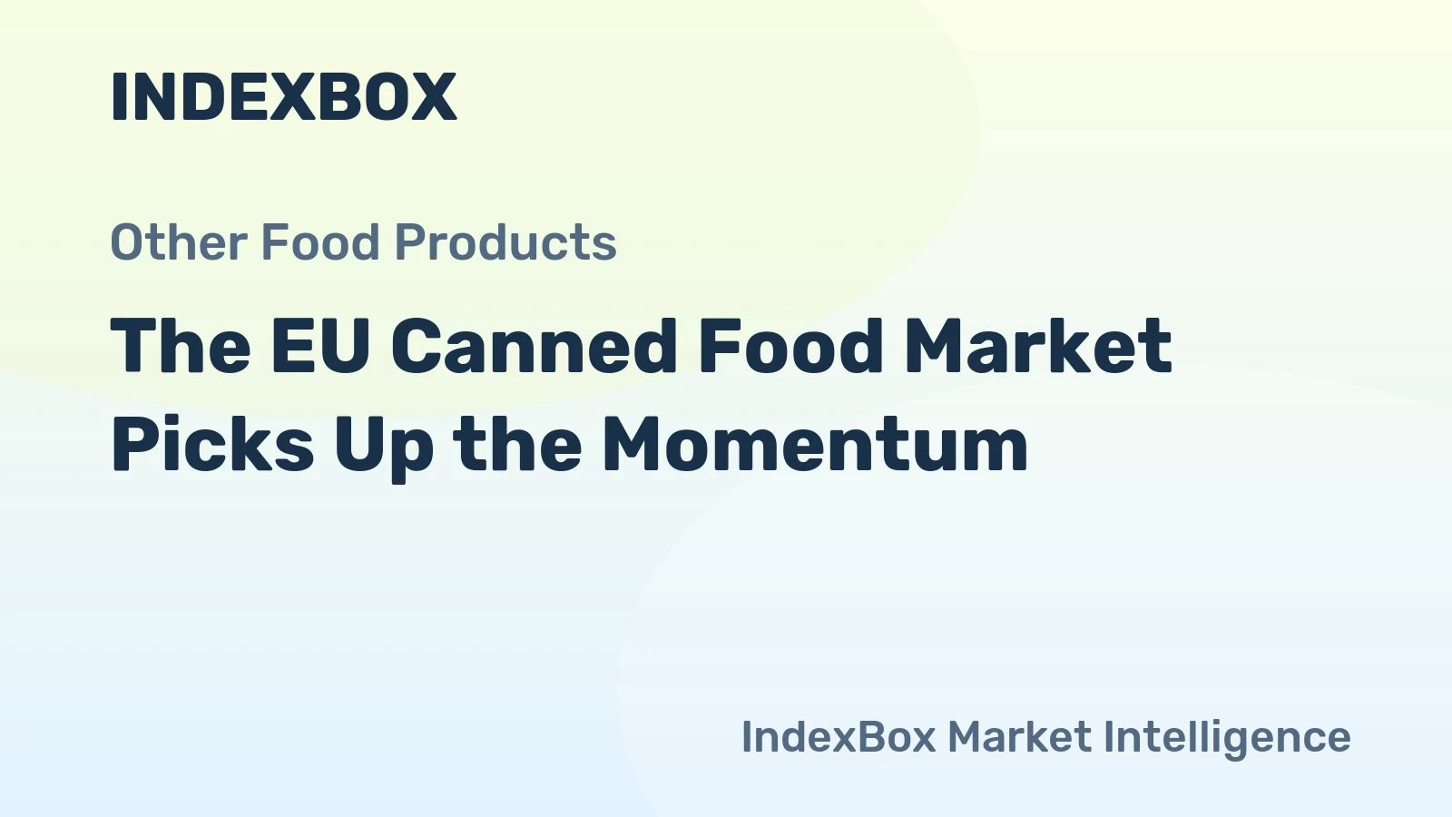 The EU Canned Food Market Picks Up the Momentum
