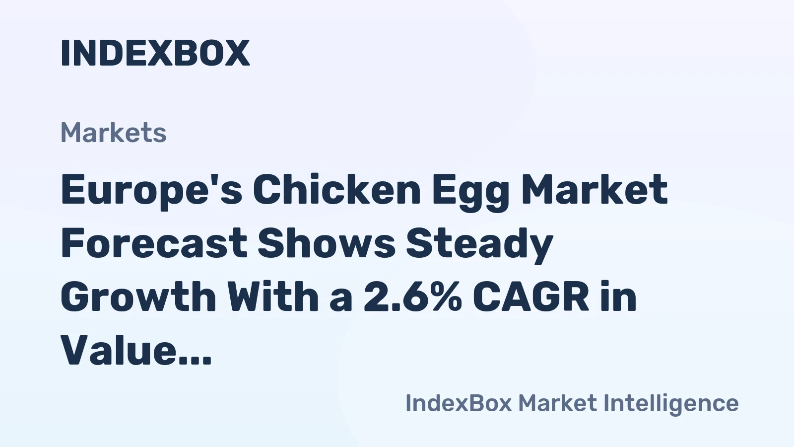 Europe's Chicken Egg Market Forecast Shows Steady Growth With a 2.6% CAGR in Value Through 2035