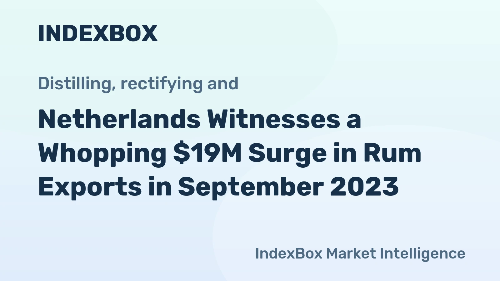 Netherlands Witnesses a Whopping $19M Surge in Rum Exports in September 2023