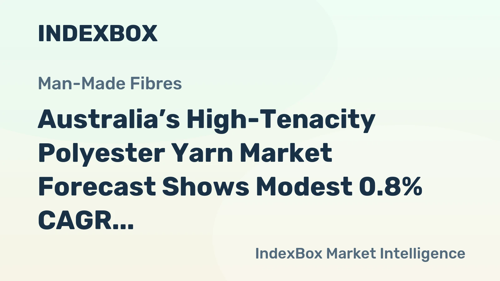 Australia’s High-Tenacity Polyester Yarn Market Forecast Shows Modest 0.8% CAGR Growth